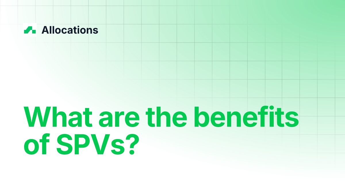 What are the benefits of SPVs? | Allocations